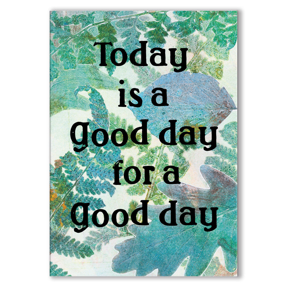 Botanical Art Card - Today Is A Good Day – Pinky Gray